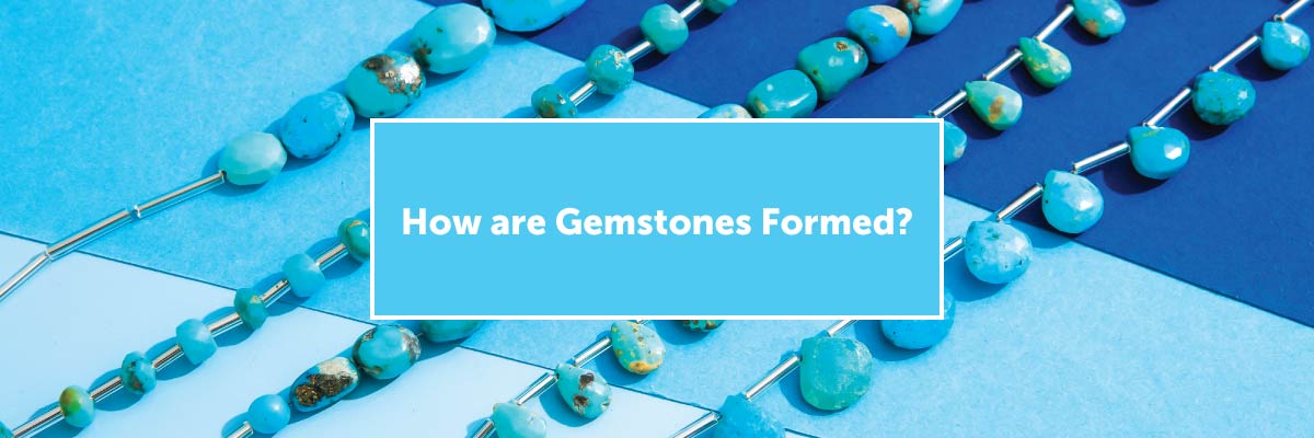 How are Gemstones Formed?