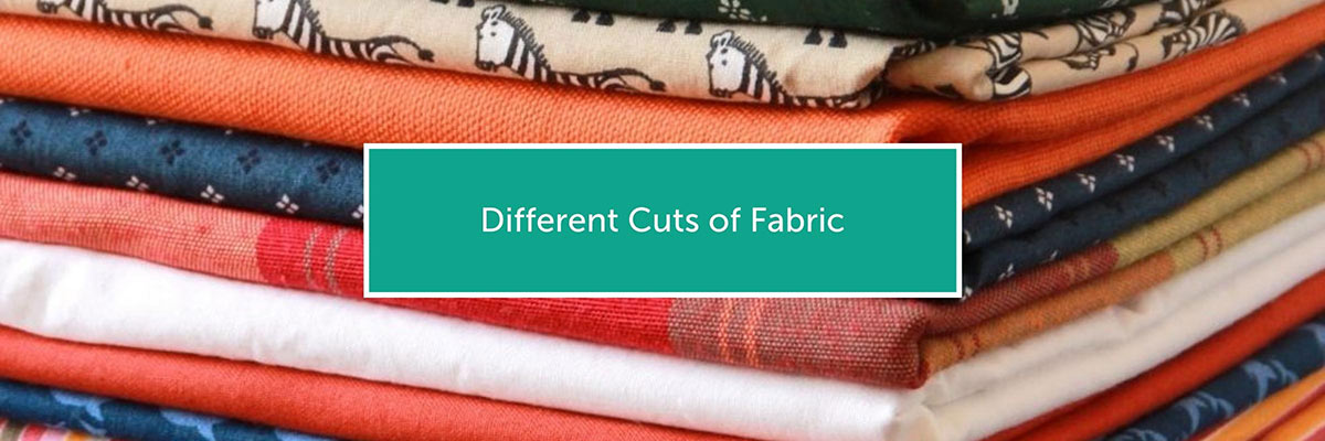 What are the Most Common Cuts of Fabric?