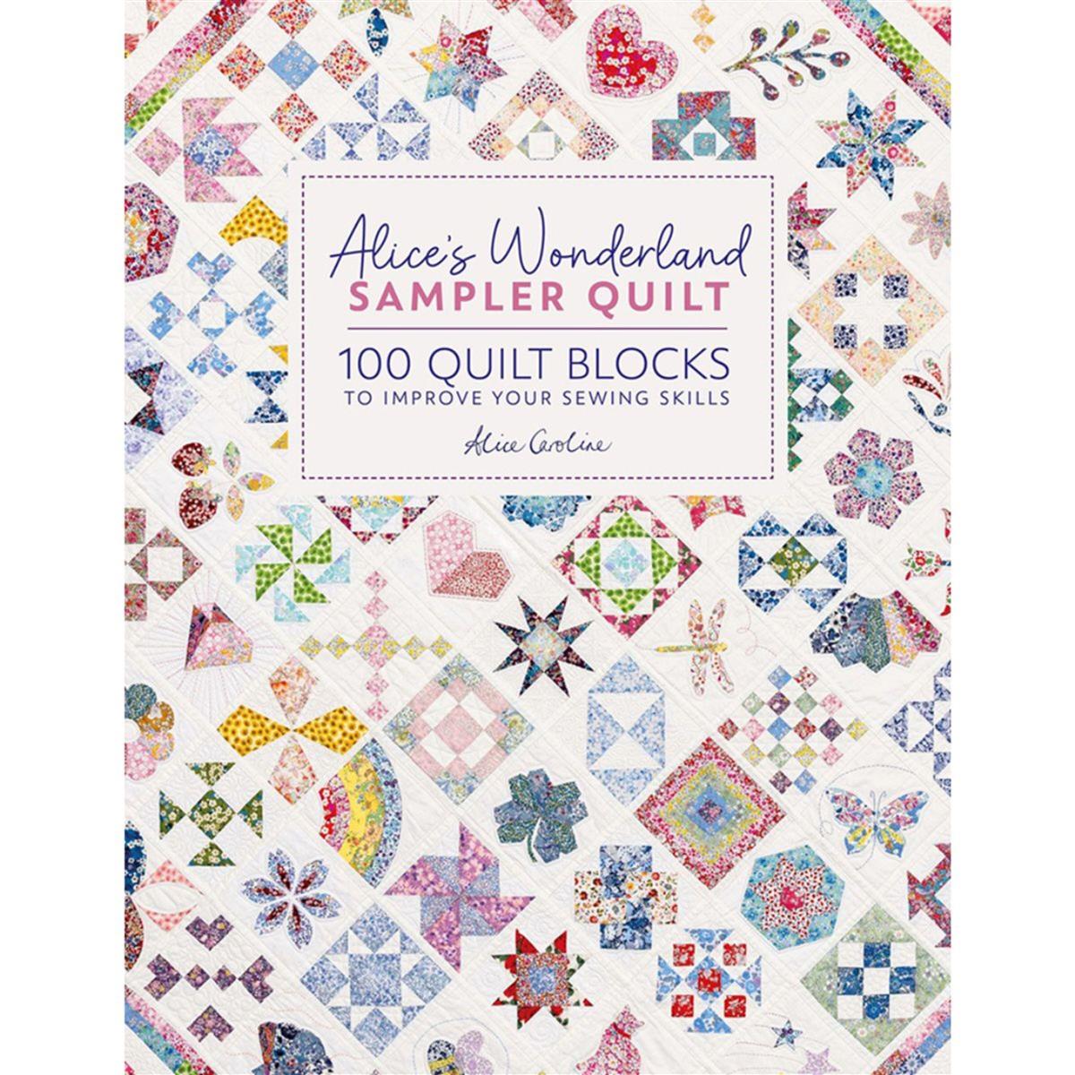 Alices Wonderland Sampler Quilt Book by Alice Garrett | SewingStreet