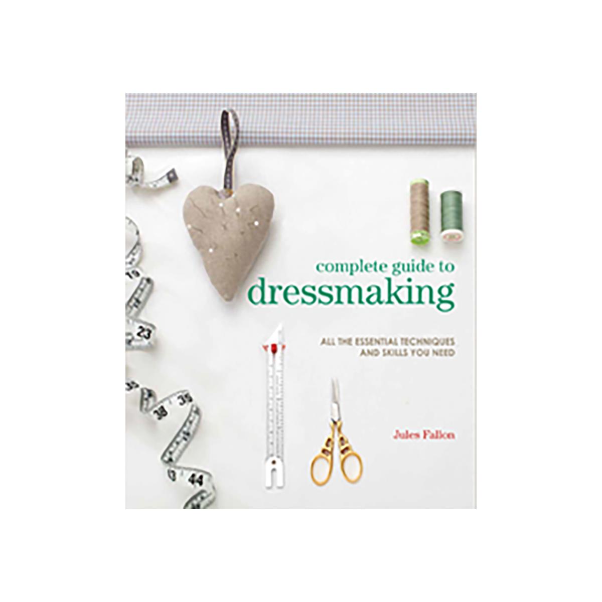 Complete Guide To Dressmaking Book by Jules Fallon | SewingStreet