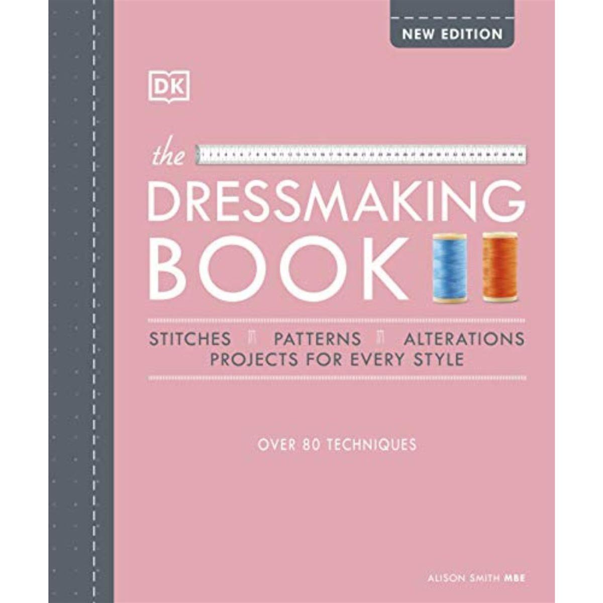 The Dressmaking Book - Over 80 Techniques by Alison Smith MBE ...