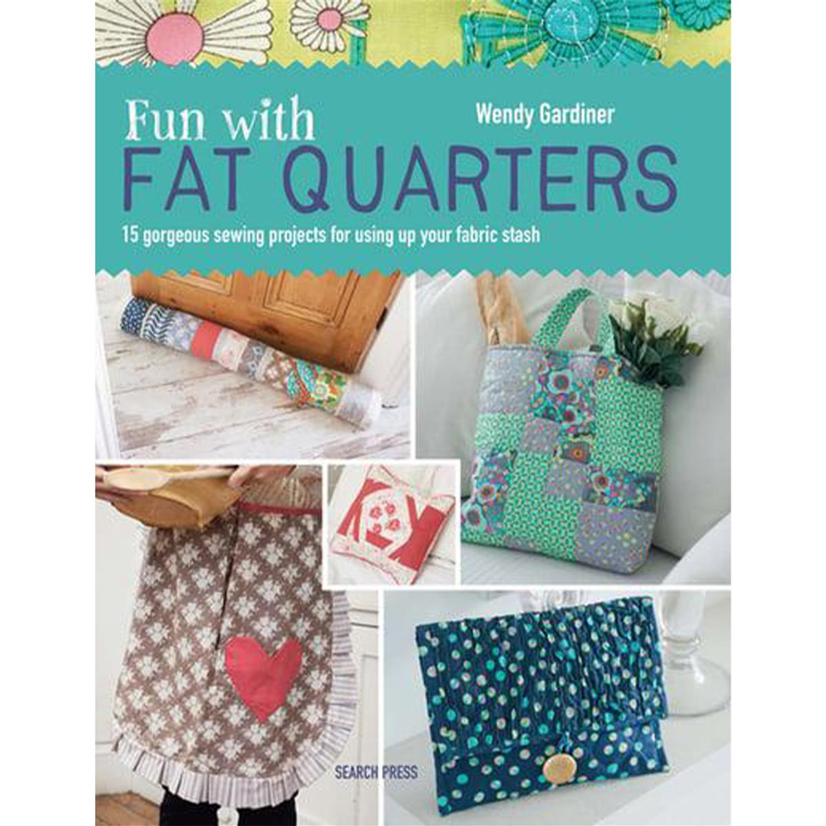 Fun With Fat Quarters Book by Wendy Gardiner | SewingStreet